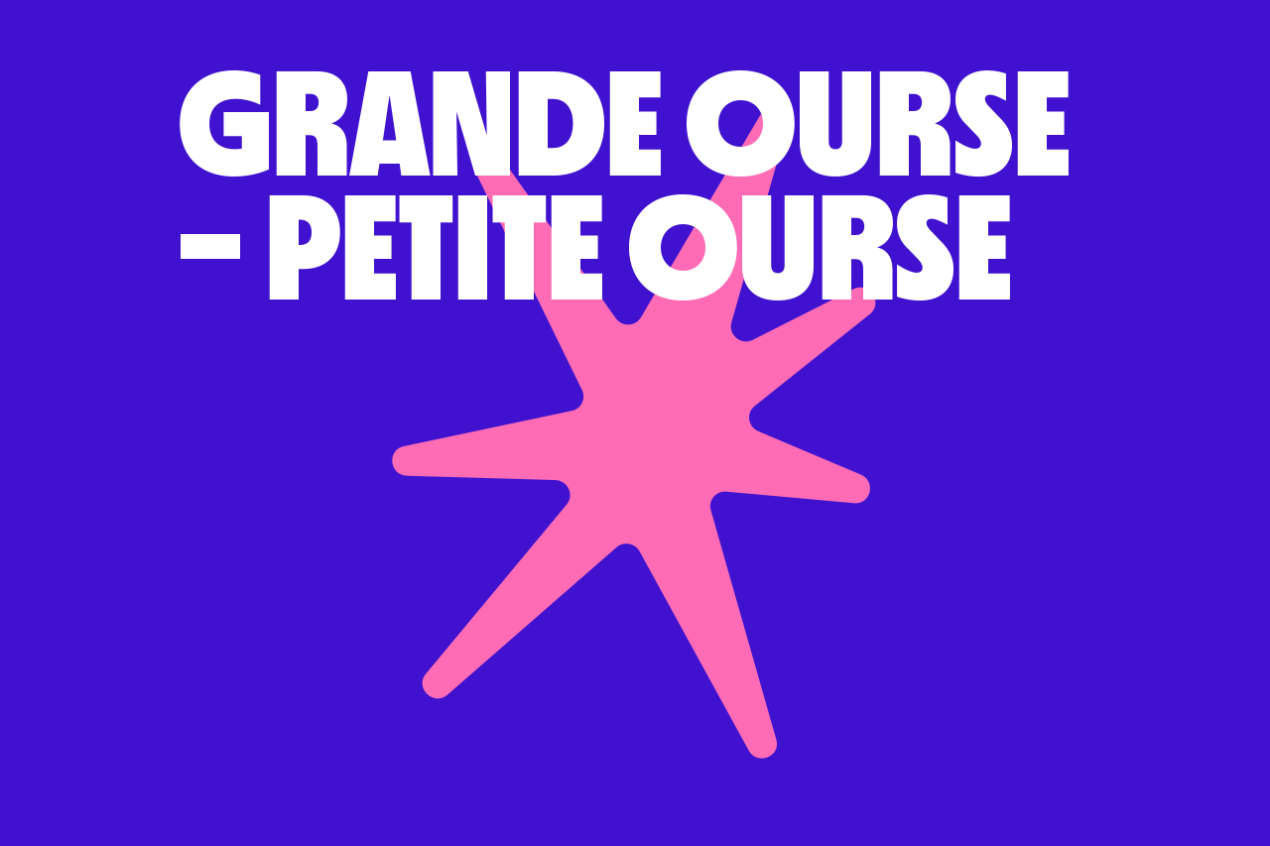 Grande Ourse — Petite Ourse • La Seizième